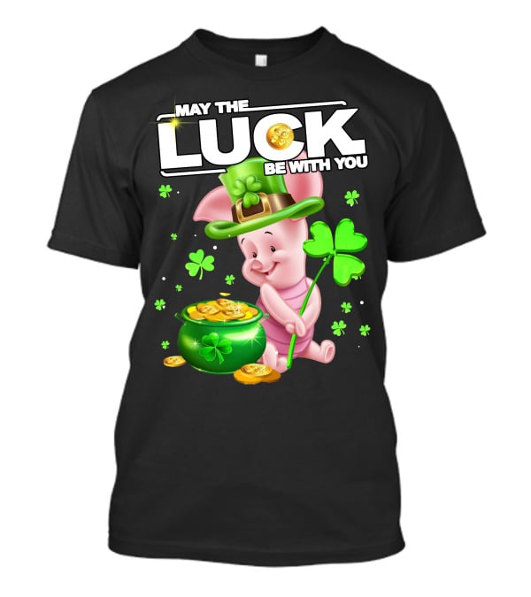 MAY THE LUCK BE WITH YOU Piglet Shamrock Gold Pot Coins T-Shirt