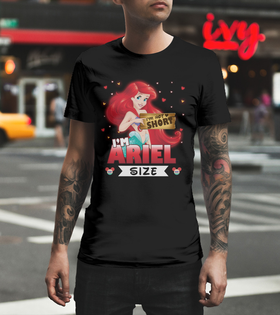 I'M ARIEL SIZE I'M NOT SHORT T-Shirt