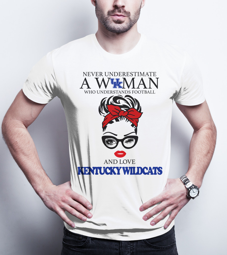 Never Underestimate A Woman Who Understands Football And Love Kentucky Wildcats T-Shirt
