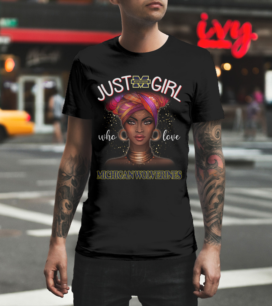 Just A Girl Who Love Michigan Wolverines Michigan M T-Shirt