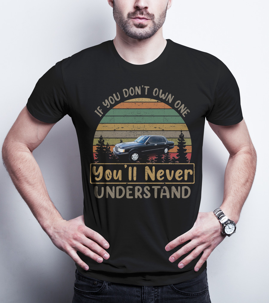 If You Don't Own One You'll Never Understand 1995 Toyota Crown 2.4 T-Shirt
