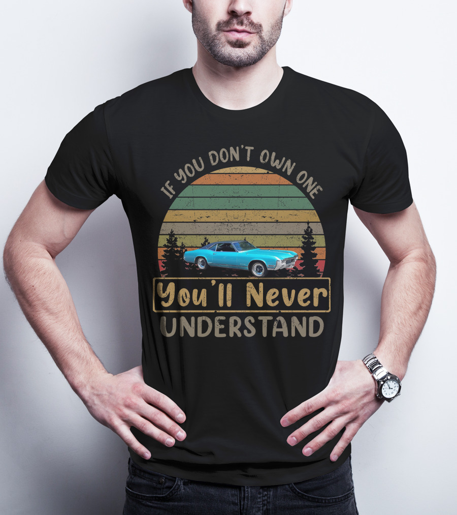 If You Don't Own One You'll Never Understand 1968 1969 Buick Riviera T-Shirt