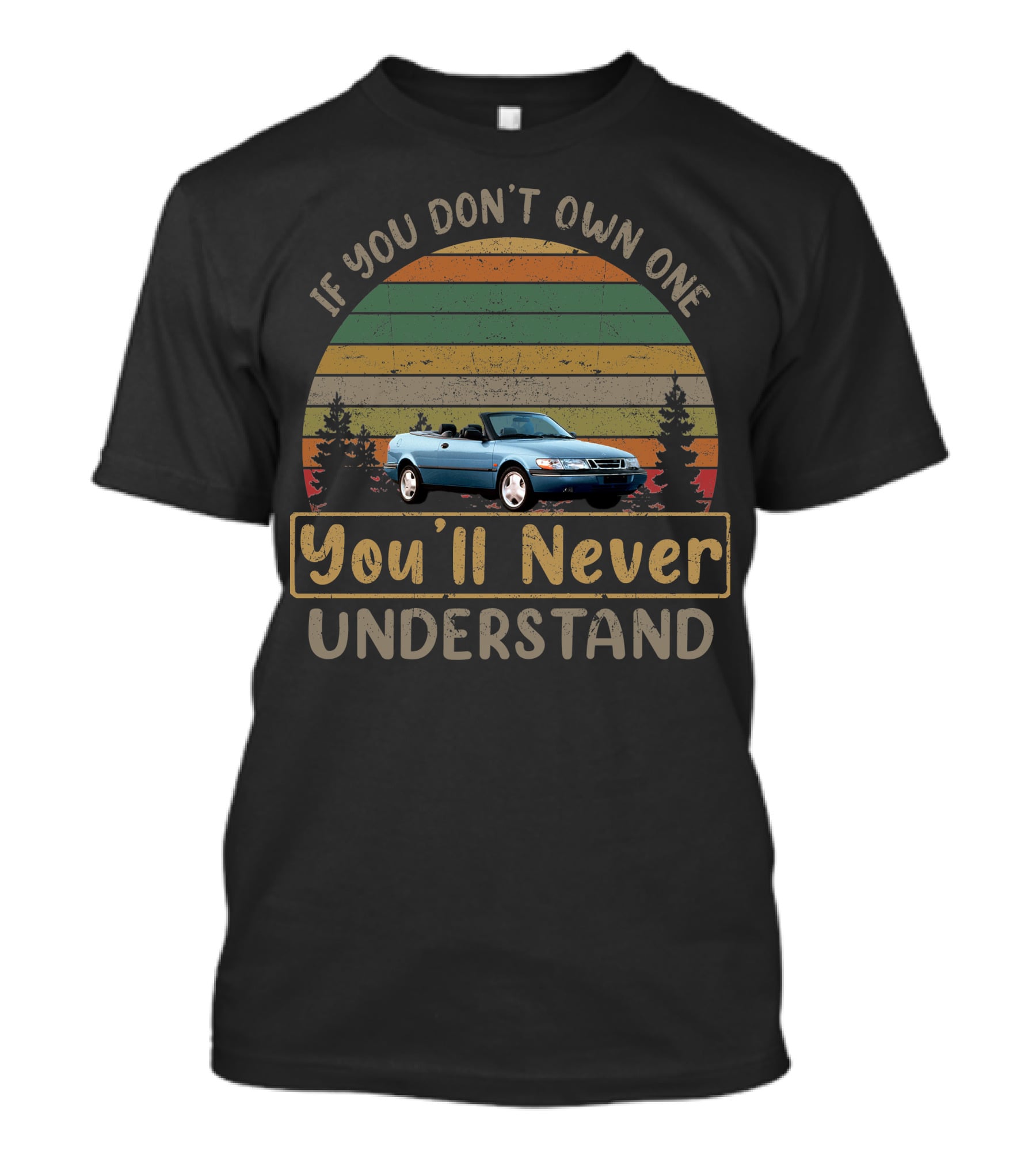 If You Don't Own One You'll Never Understand 1996 Saab 900 T-Shirt