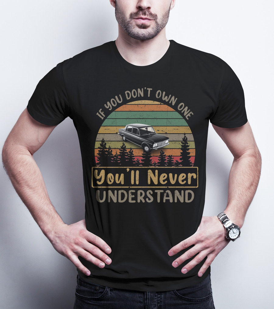 Fiat 125T If You Don't Own One You'll Never Understand T-Shirt