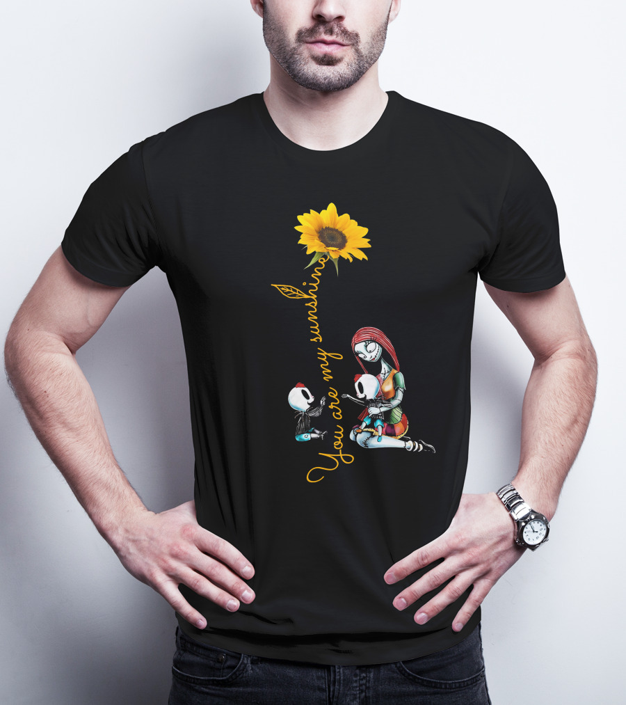 You Are My Sunshine With Sunflower And Character Holding Two Skulls T-Shirt