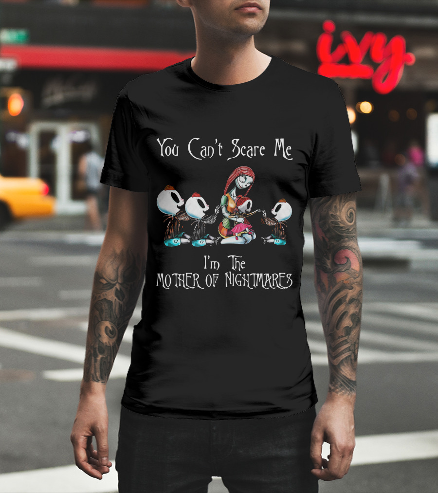 You Can't Scare Me I'm The Mother Of Nightmares 3 Boys 1 Girl T-Shirt