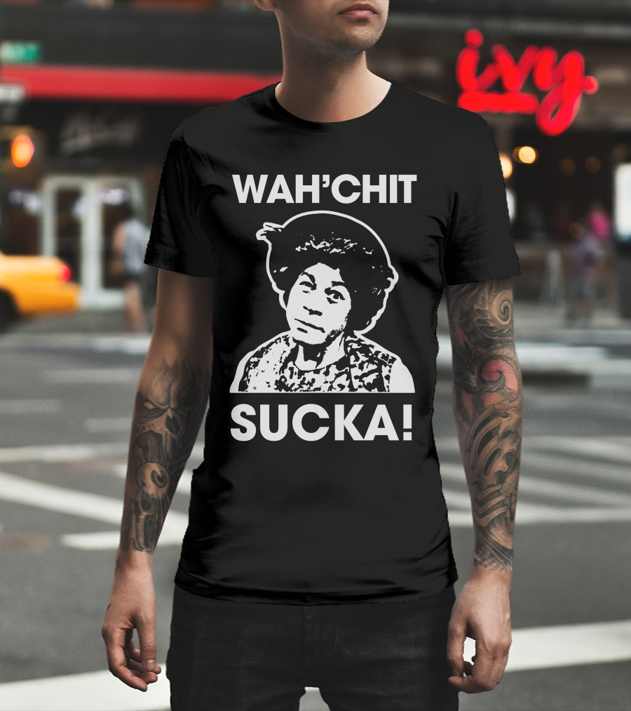 Wah'chit Sucka Esther Anderson T-Shirt