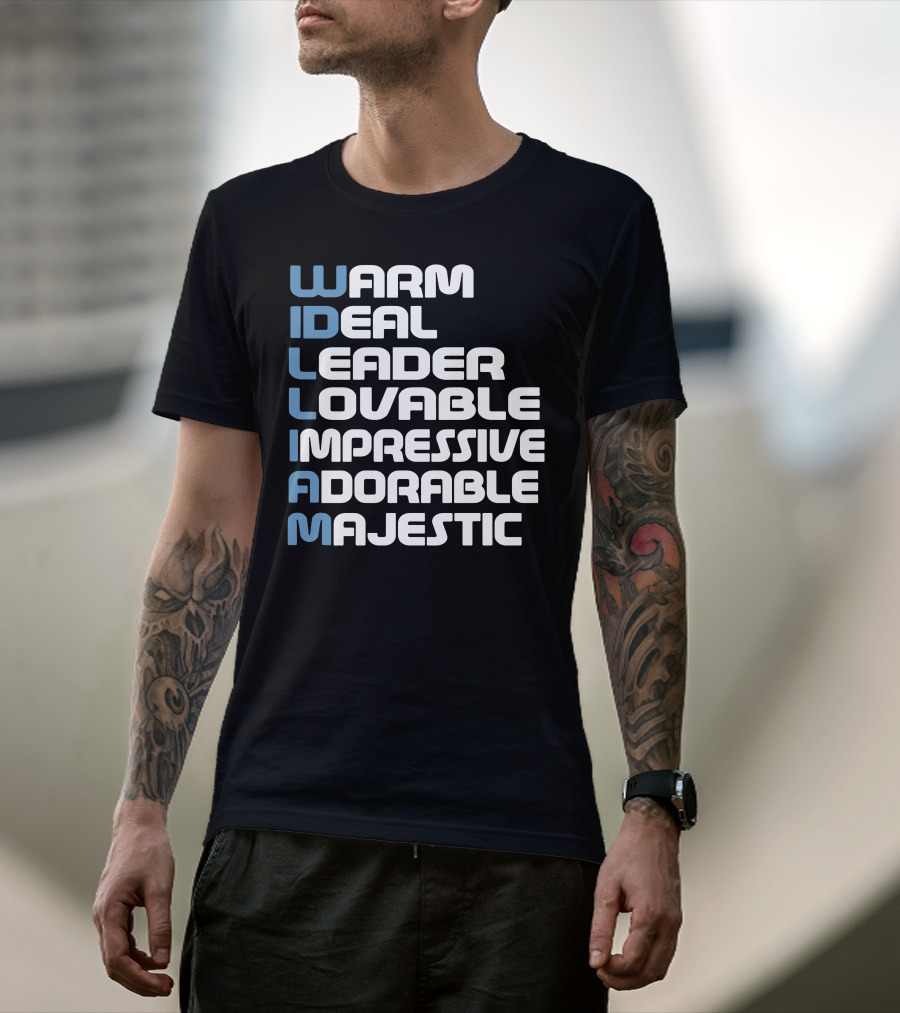 William Warm Ideal Leader Lovable Impressive Adorable Majestic T-Shirt
