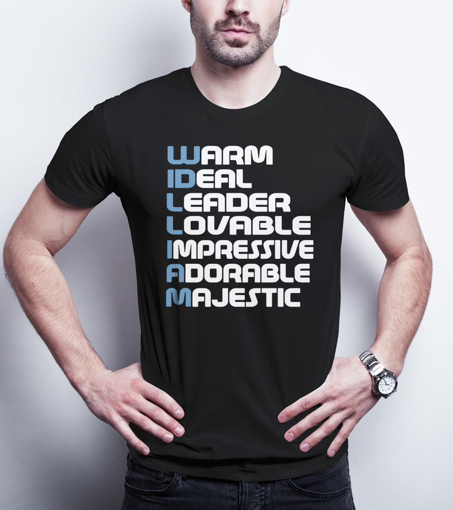 William Warm Ideal Leader Lovable Impressive Adorable Majestic T-Shirt
