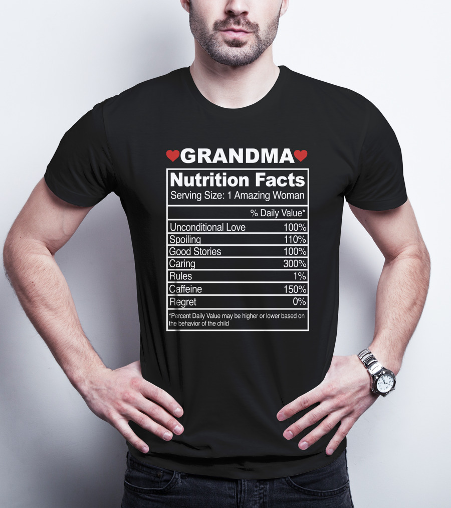 Grandma Nutrition Facts Unconditional Love Spoiling Good Stories Caring Unique T-Shirt