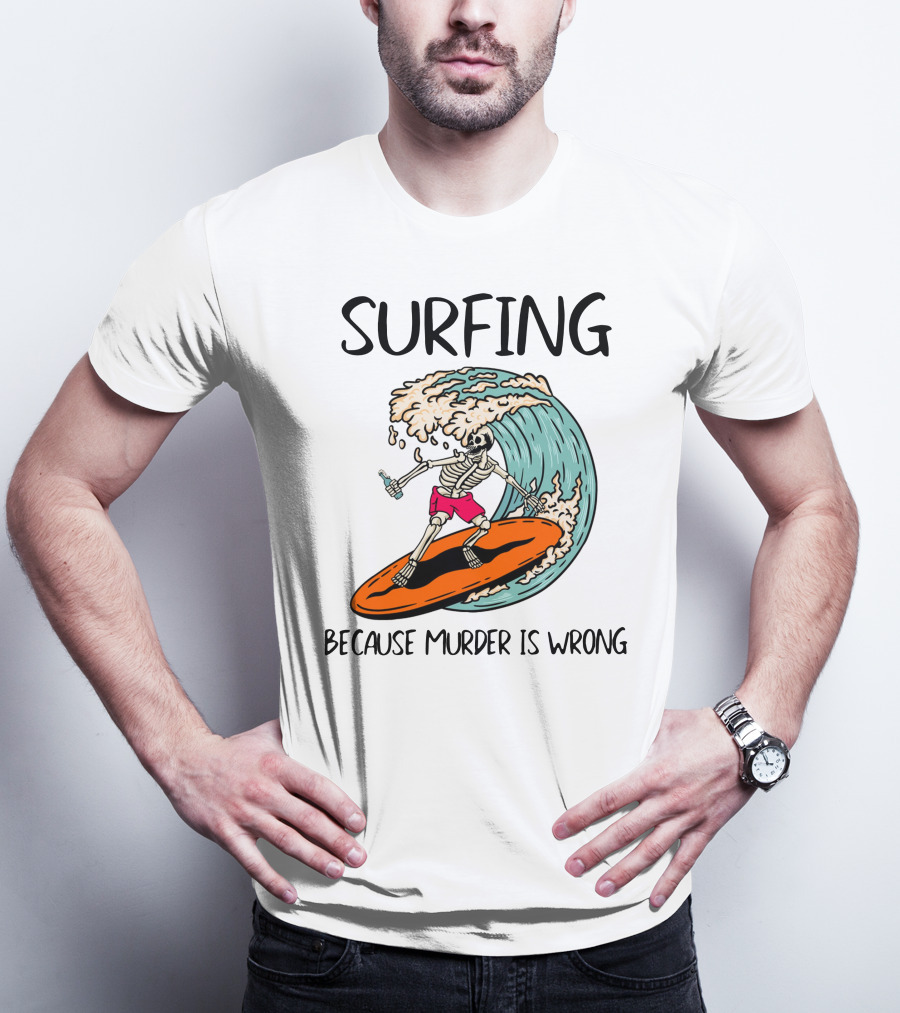 Skeleton Surfing Because Murder Is Wrong Surfing Wave T-Shirt