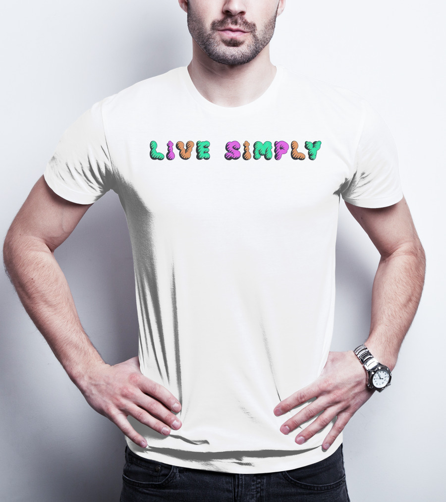 LIVE SIMPLY T-Shirt