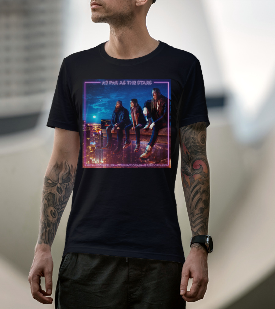 As Far As The Stars Nova Rockafeller Tom MacDonald Brandon Hart T-Shirt