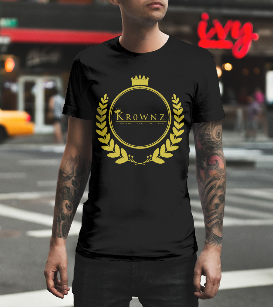 Krownz Enslav Today Through I Create My Own T-Shirt