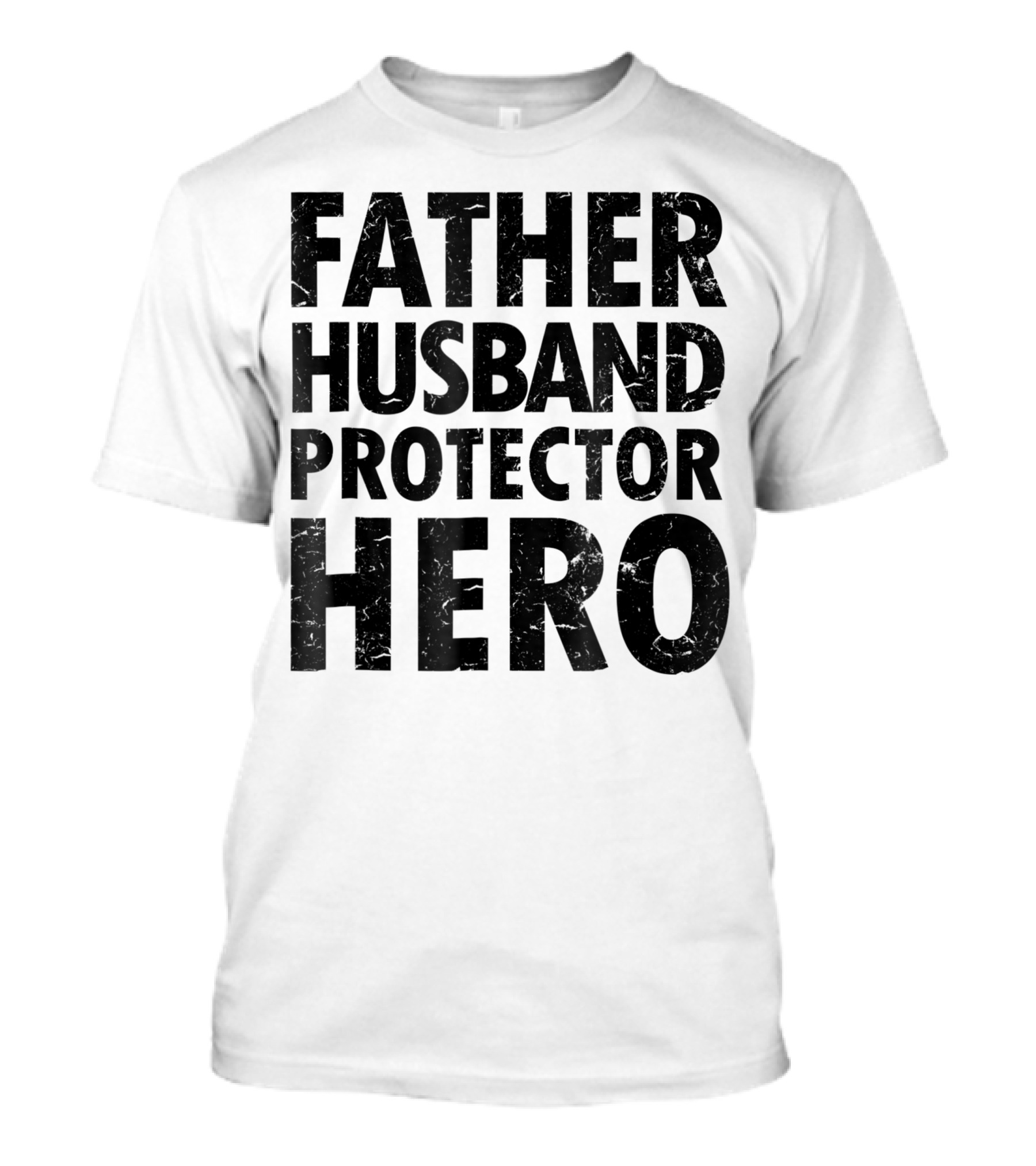 FATHER HUSBAND PROTECTOR HERO Father's Day Gift Idea T-Shirt