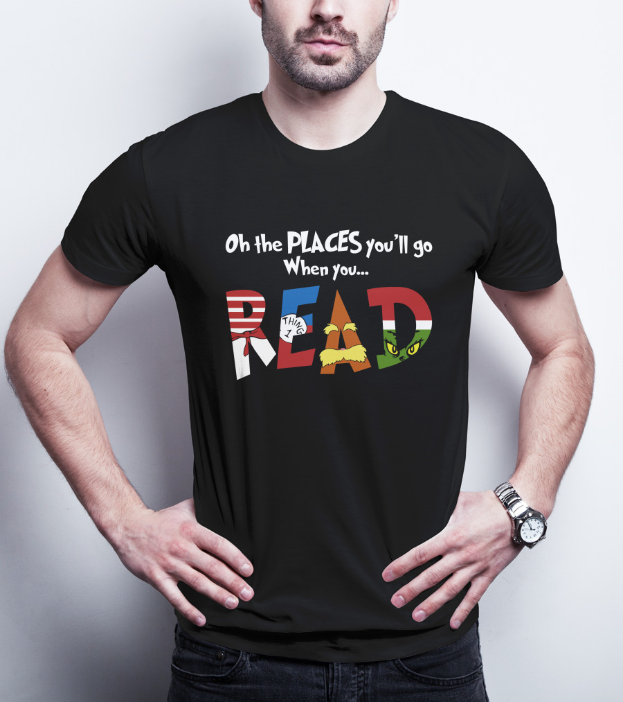 Oh The Places You'll Go When You Read Dr. Seuss Characters T-Shirt