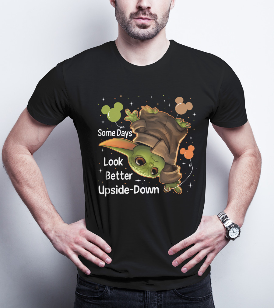 Some Days Look Better Upside Down Baby Yoda T-Shirt