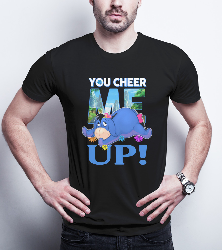 YOU CHEER ME UP Eeyore Image With Flowers And Scenic Background T-Shirt