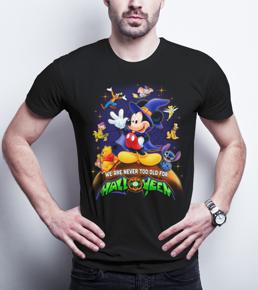 We Are Never Too Old For Halloween Mickey And Friends Disney Characters T-Shirt