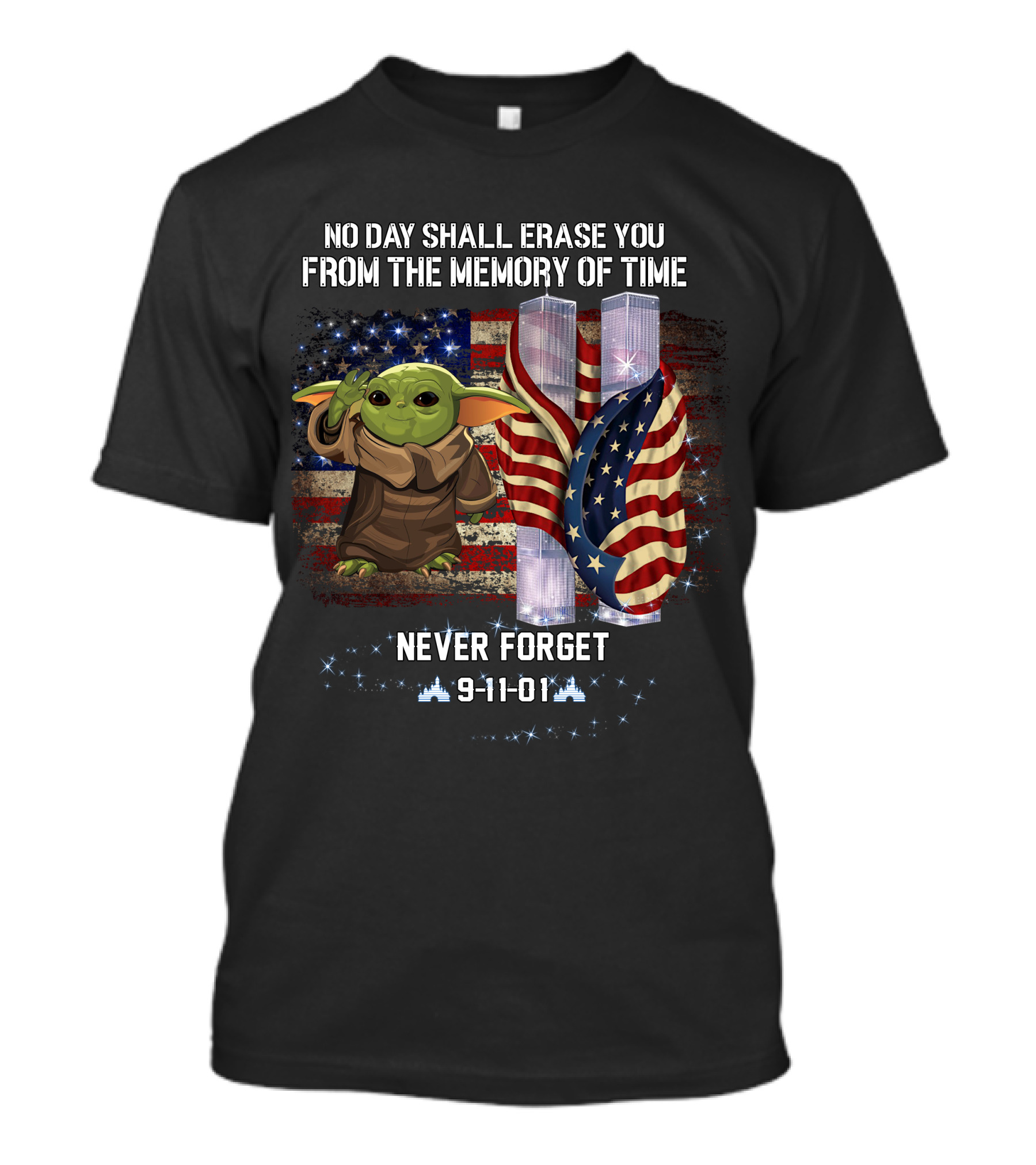 No Day Shall Erase You Never Forget Baby Yoda 9-11-01 Patriot Day T-Shirt