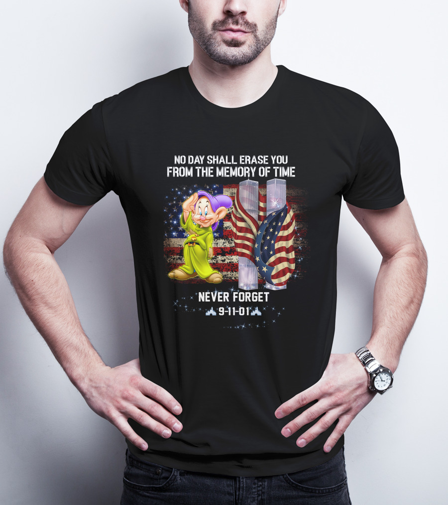 No Day Shall Erase You Patriot Dopey Never Forget 9-11-01 T-Shirt