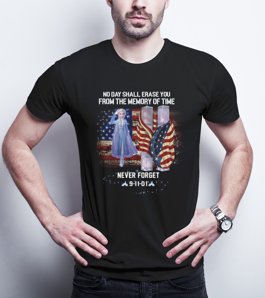 Elsa Patriot Day No Day Shall Erase You Never Forget 9-11-01 T-Shirt