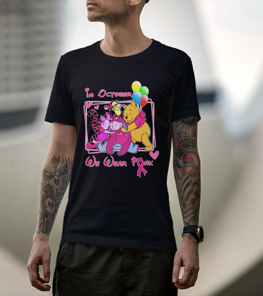 In October We Wear Pink Winnie The Pooh And Friends Breast Cancer Awareness T-Shirt