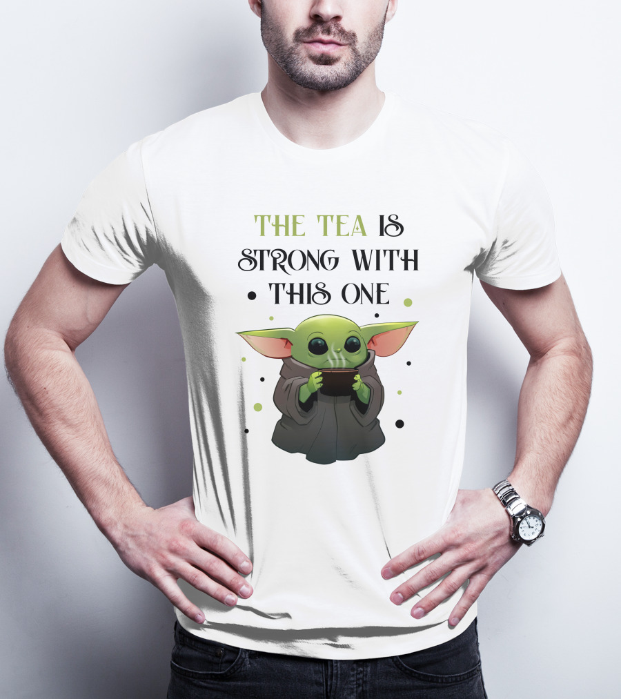 The Tea Is Strong With This One Baby Yoda T-Shirt