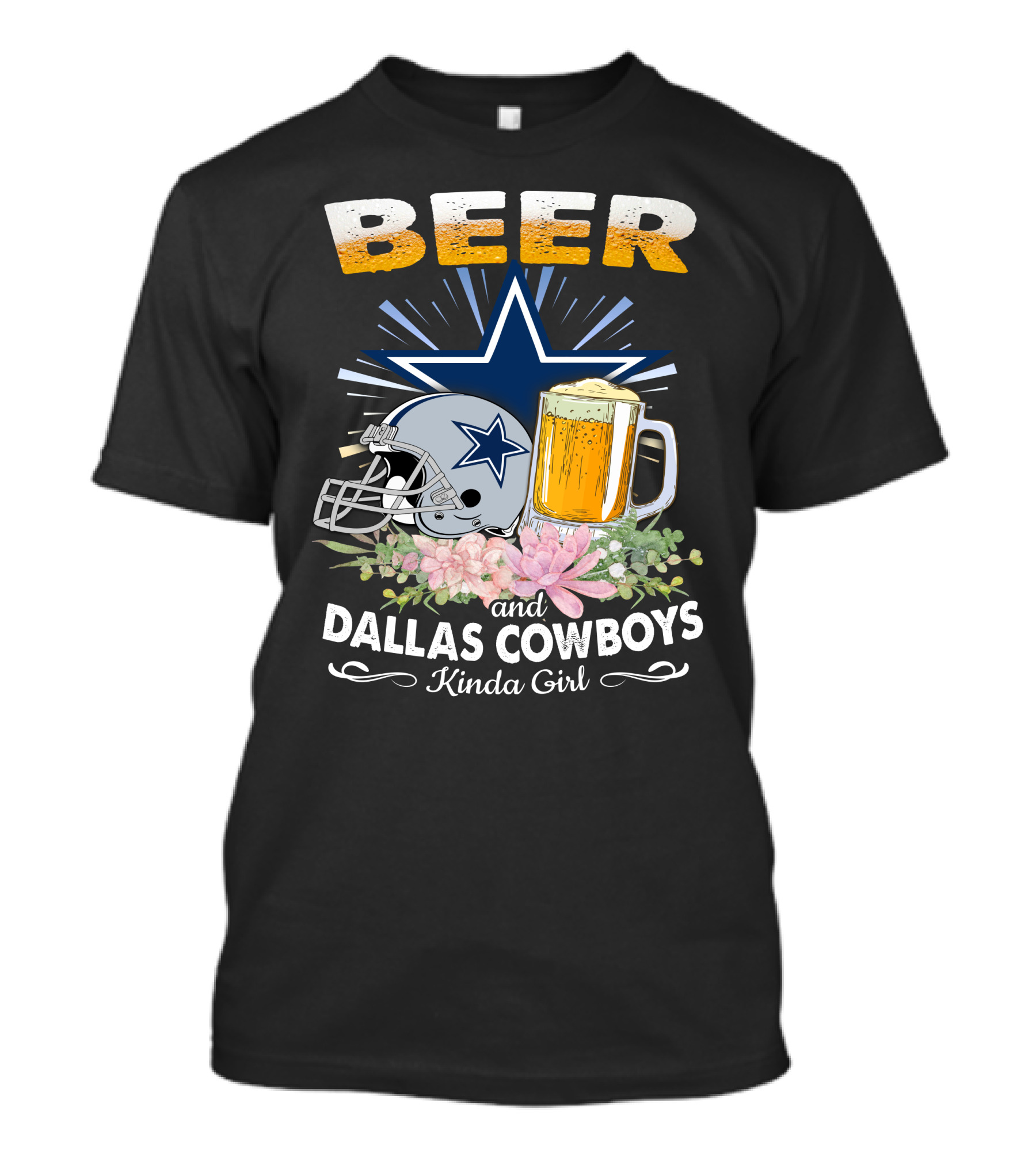 Beer And Dallas Cowboys Kinda Girl T-Shirt