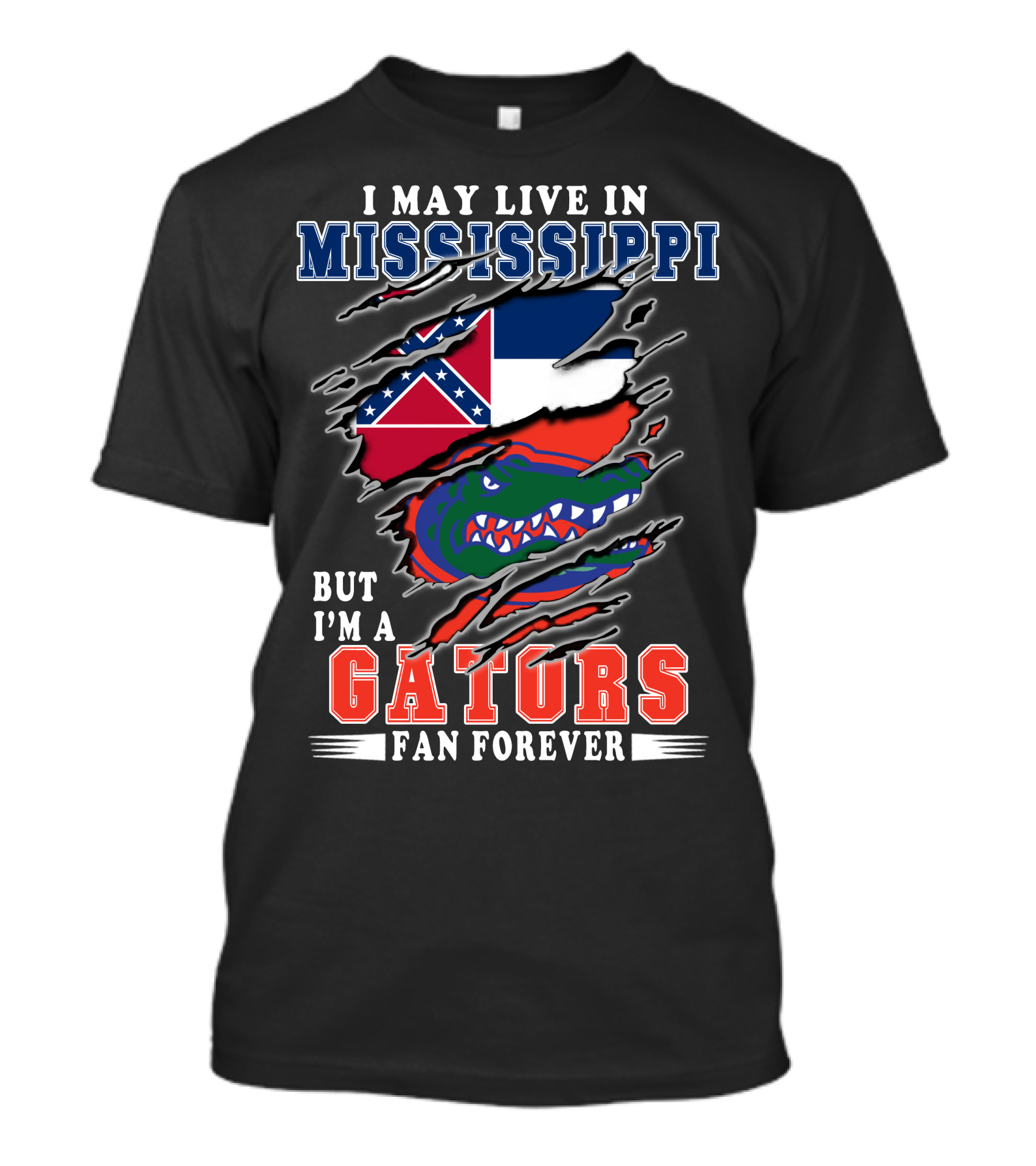 I May Live In Mississippi But I'm A Gators Fan Forever T-Shirt