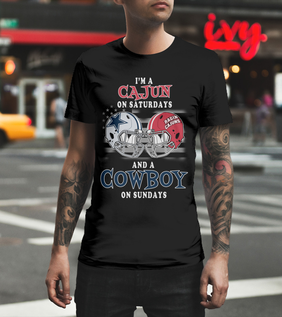 I'm A Cajun On Saturdays And A Cowboy On Sundays T-Shirt