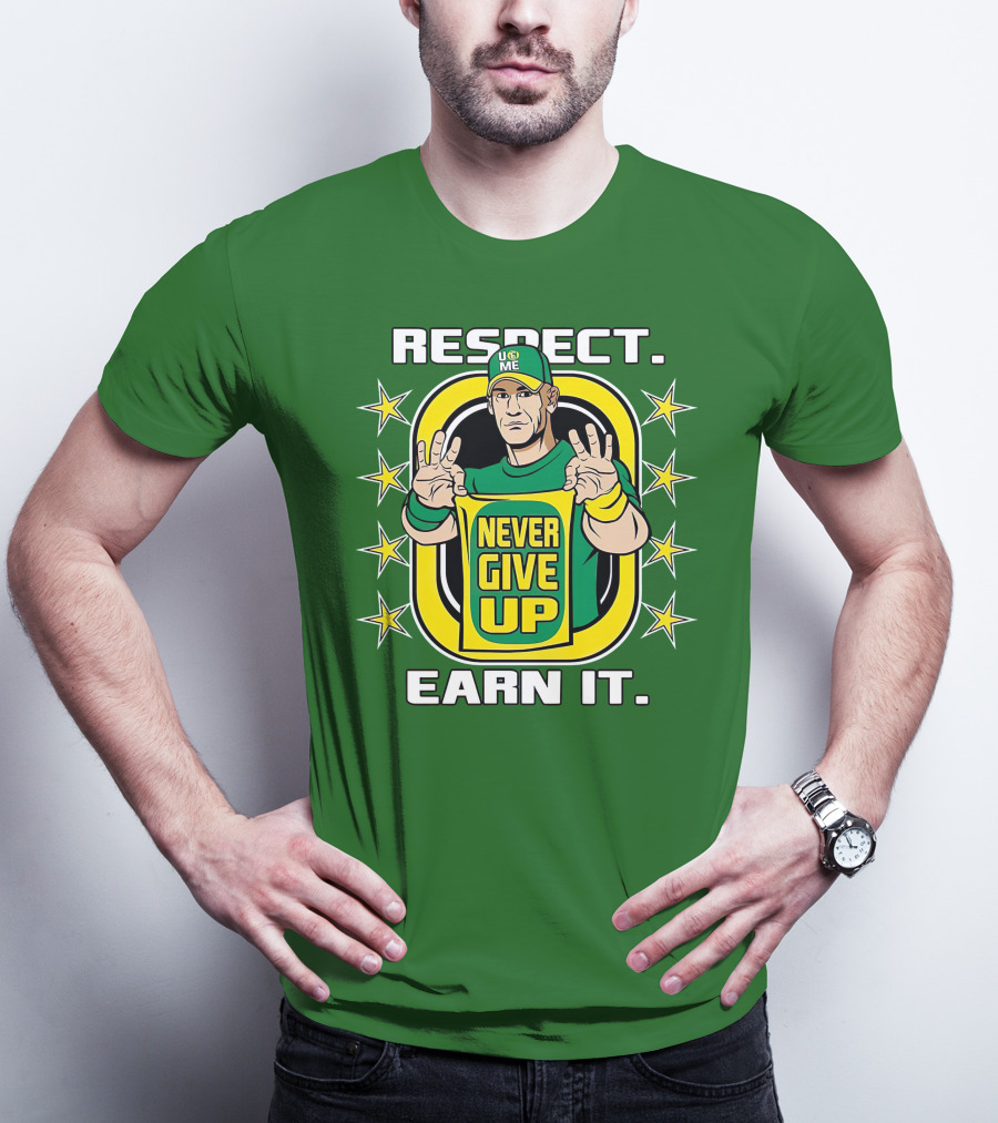 Respect Earn It Never Give Up John Cena Is Back T-Shirt
