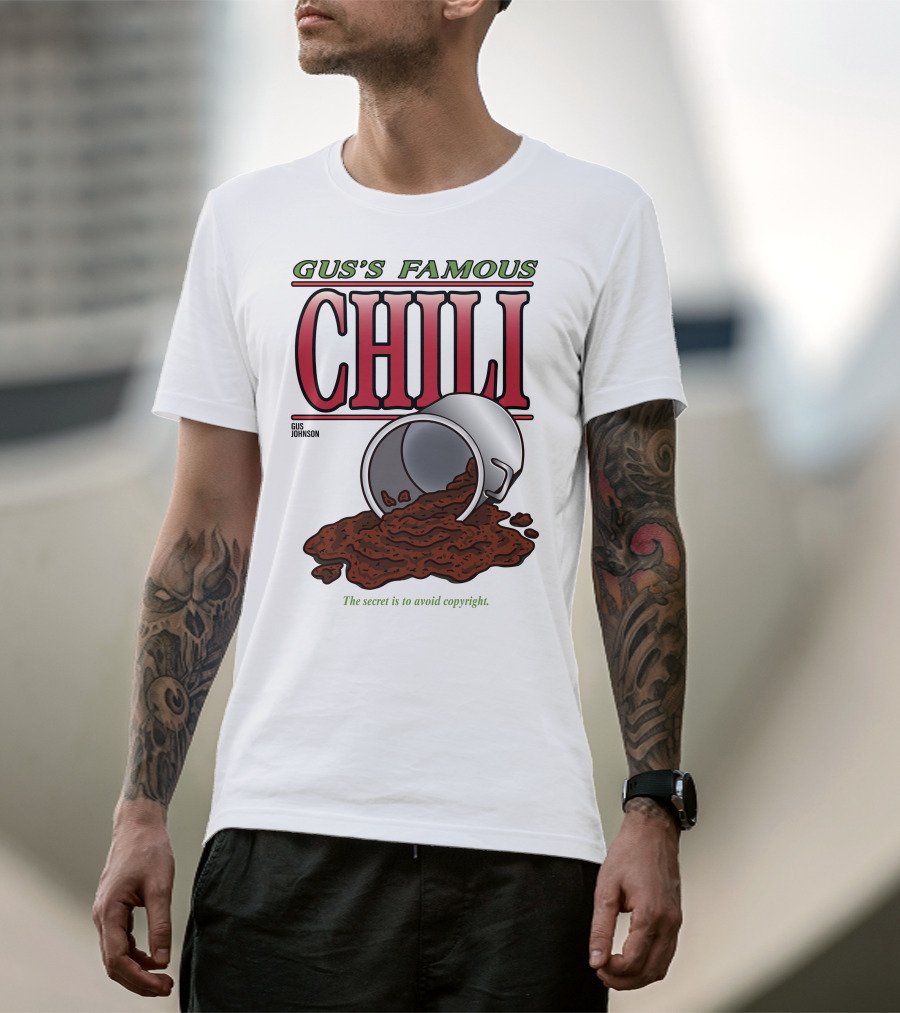 Gus's Famous Chili Gus Johnson The Secret Is To Avoid Copyright T-Shirt