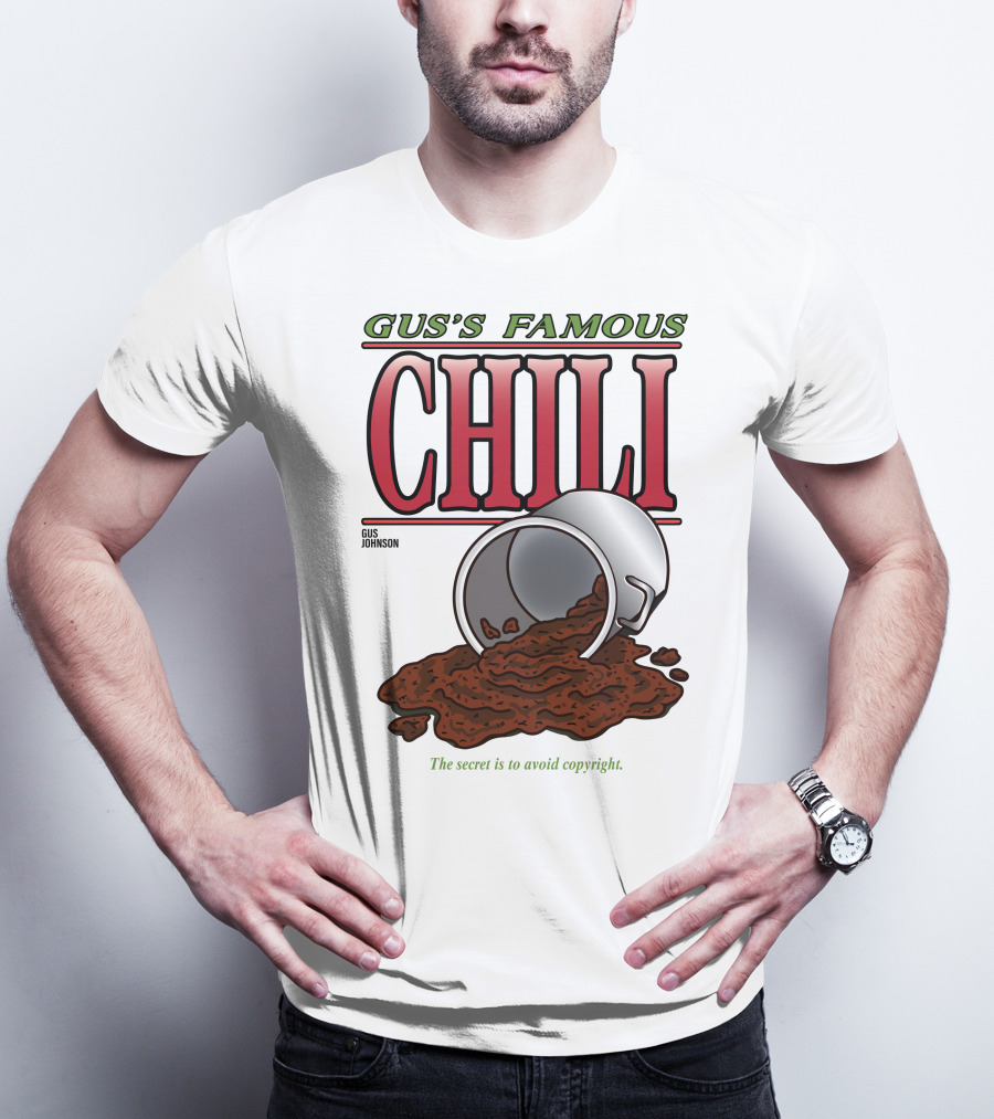 Gus's Famous Chili Gus Johnson The Secret Is To Avoid Copyright T-Shirt