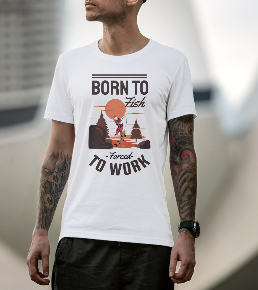Born To Fish Forced To Work Fishing Sunset Scene With Angler And Trees T-Shirt