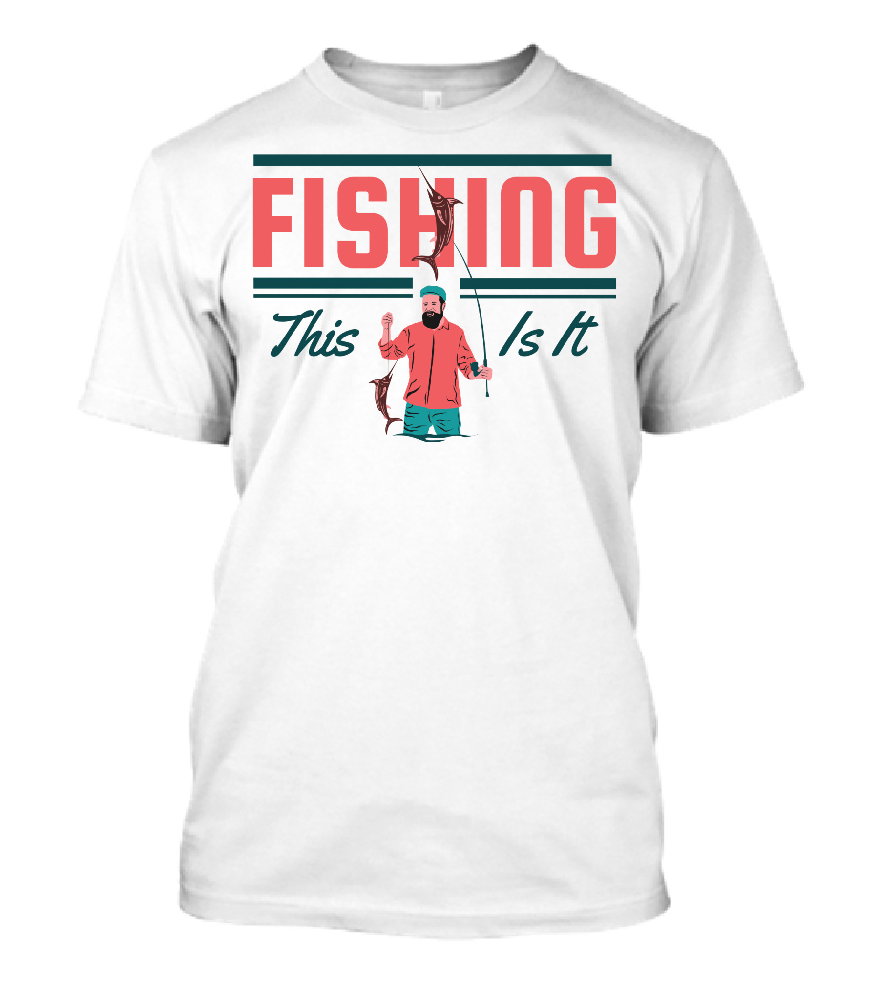 FISHING This Is It T-Shirt