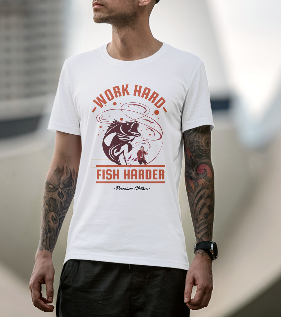 Work Hard Fish Harder Premium Clothes T-Shirt