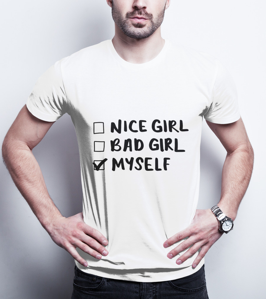 Nice Girl Bad Girl Myself Checkbox Hand Lettering Texts T-Shirt