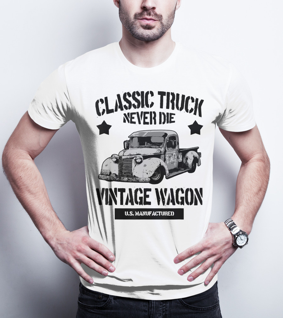 Classic Truck Never Die Vintage Wagon U.S. Manufactured T-Shirt