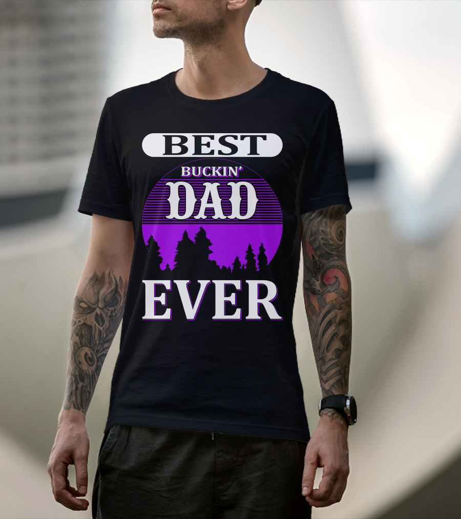 Best Buckin' Dad Ever Hunting Background T-Shirt