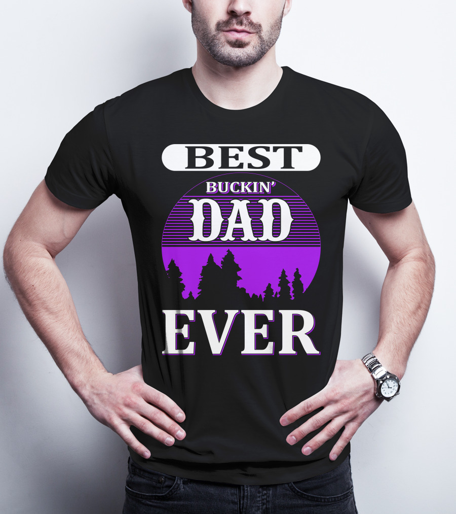 Best Buckin' Dad Ever Hunting Background T-Shirt