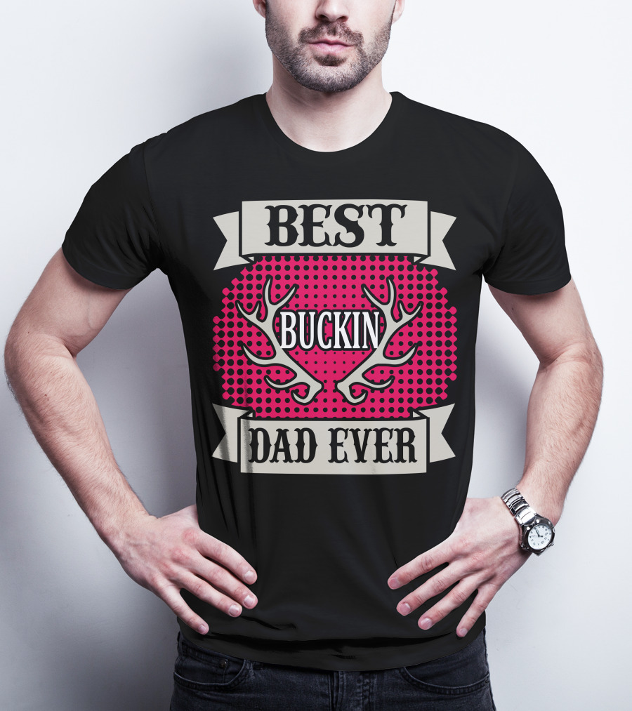 Best Buckin Dad Ever T-Shirt