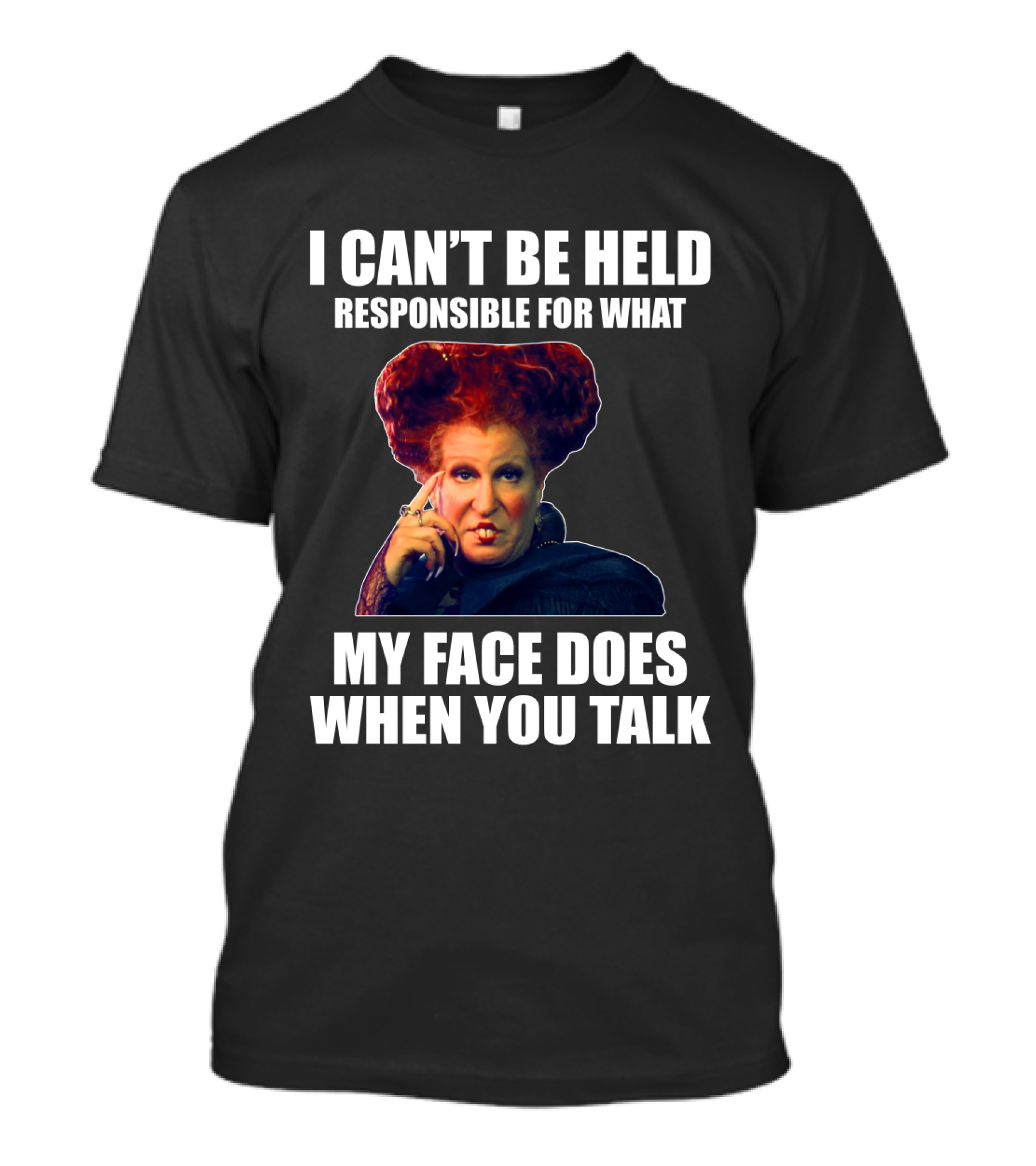 I Can't Be Held Responsible For What My Face Does When You Talk Funny Meme Character T-Shirt