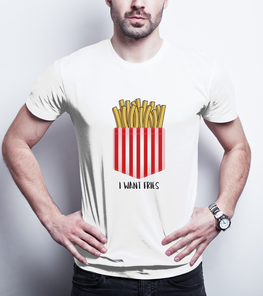 I Want Fries In The Pocket T-Shirt