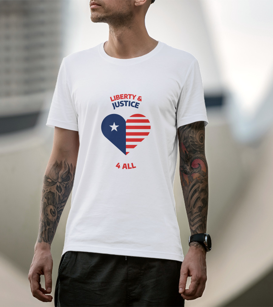 Liberty And Justice 4 All Heart Celebrate Independence Day T-Shirt