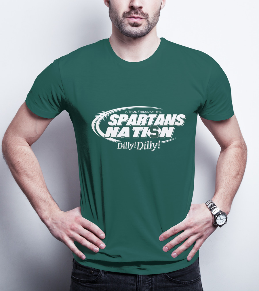 A True Friend Of The Spartans Nation Dilly Dilly T-Shirt
