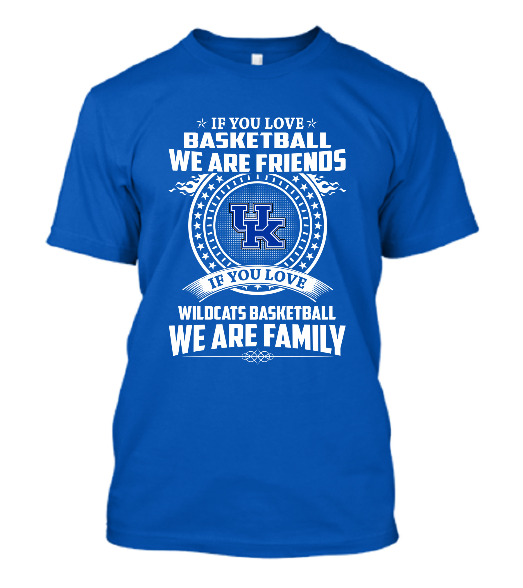 If You Love Kentucky Wildcats Basketball We Are Friends Family T-Shirt