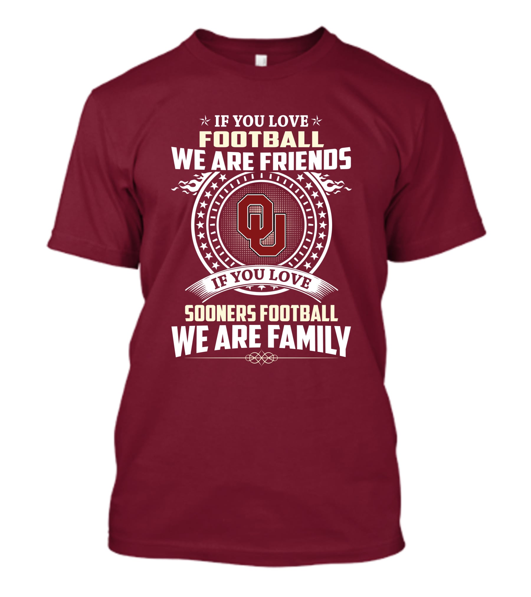 If You Love Oklahoma Sooners Football We Are Friends Family T-Shirt