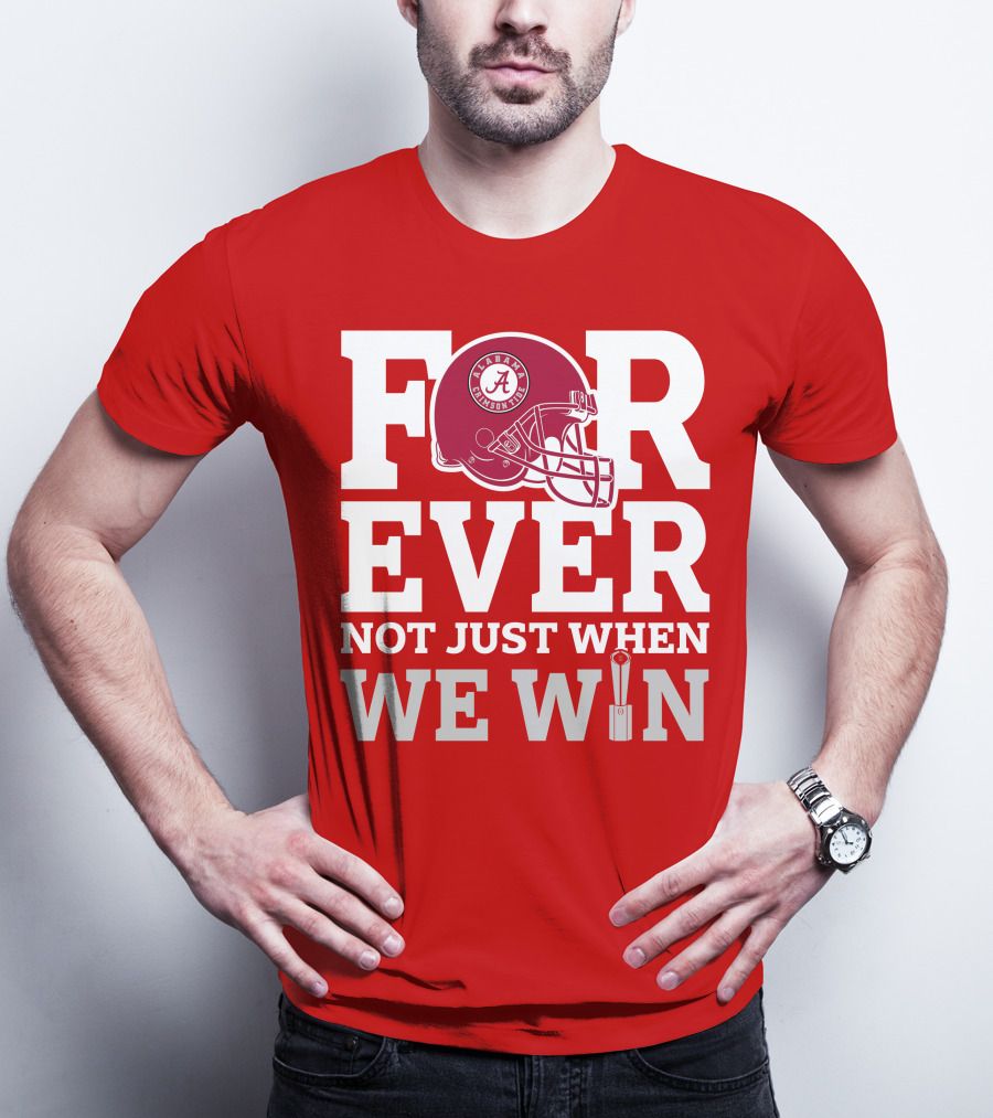 Alabama Crimson Tide Forever Not Just When We Win Football Helmet T-Shirt