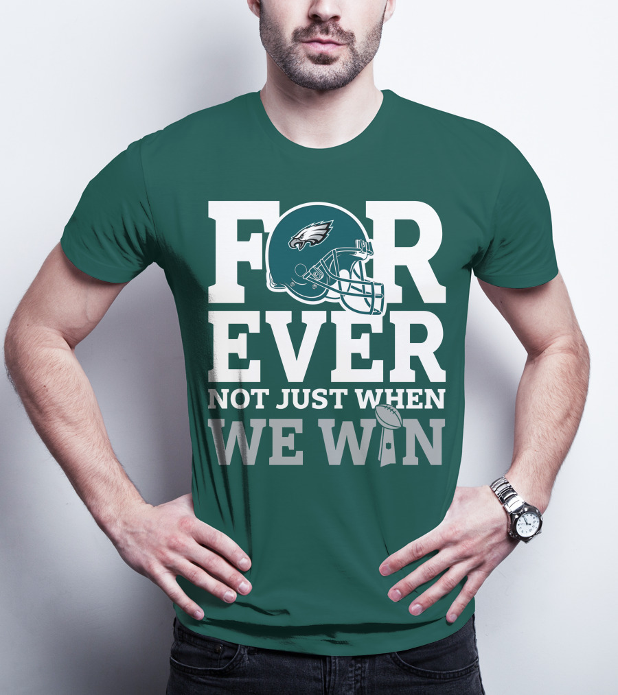 Philadelphia Eagles Helmet Forever Not Just When We Win Lombardi Trophy T-Shirt
